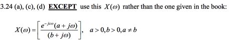 solved 3 24 a continuous time signal x t has fourier