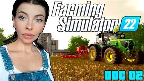 ZostaŁam Farmerem 🌾farming Simulator 22 [02] Youtube