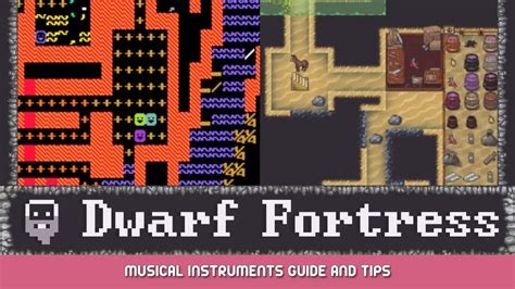 Dwarf Fortress Musical Instruments Guide And Tips