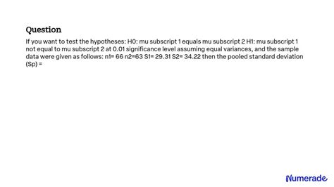solved if you want to test the hypotheses h0 mu subscript 1 equals