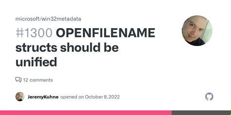 Openfilename Structs Should Be Unified · Issue 1300 · Microsoftwin32metadata · Github