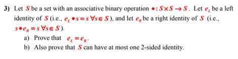Solved 3 Let S Be A Set With An Associative Binary