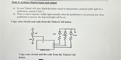Solved Task 3 Arduino Digital Input And Output A In Your Tinkercad 1 Answer Transtutors