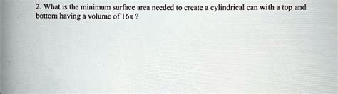 solved 2 what is the minimum surface area needed to create a