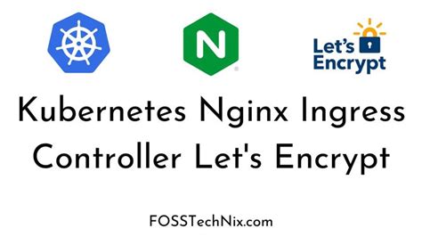 Kubernetes Nginx Ingress Controller Lets Encrypt On Kubernetes