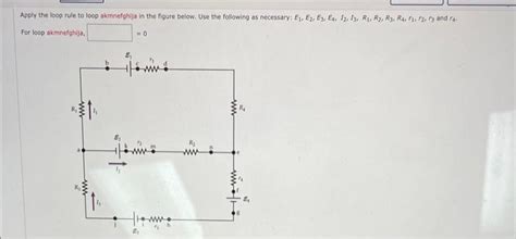 Solved Apply The Loop Rule To Loop Akmnefghija In The Figure