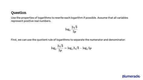 Solved Use The Properties Of Logarithms To Rewrite Each Logarithm If