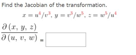 Solved Find The Jacobian Of The Transformation Chegg Com