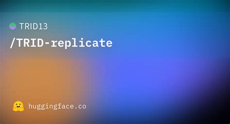 Trid13 Trid Replicate · Hugging Face