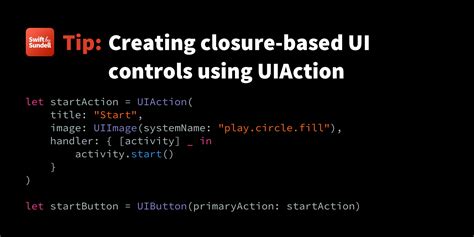 Creating Closure Based Ui Controls Using Uiaction Swift By Sundell