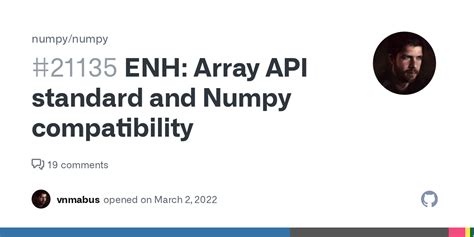 Enh Array Api Standard And Numpy Compatibility · Issue 21135 · Numpynumpy · Github