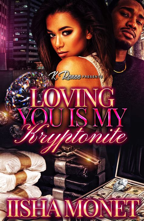 Loving You Is My Kryptonite By Iisha Monet Goodreads