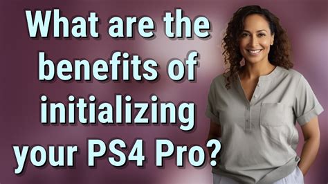 What Are The Benefits Of Initializing Your PS4 Pro YouTube