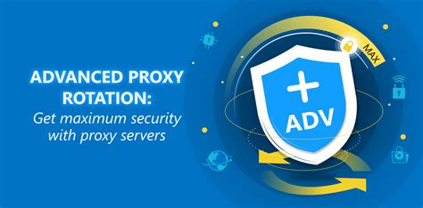 Advanced Proxy Rotation Get Maximum Security With Proxy Servers Hideme