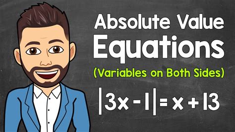 Absolute Value Equations With Variables On Both Sides Math With Mr J