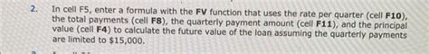Solved In Cell F5 Enter A Formula With The Fv Function That
