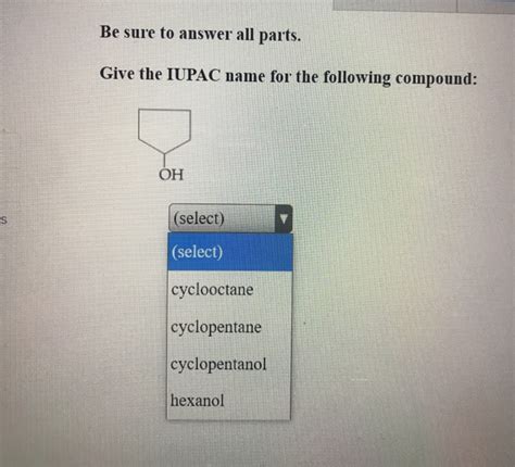 Solved Be Sure To Answer All Parts Give The Iupac Name For