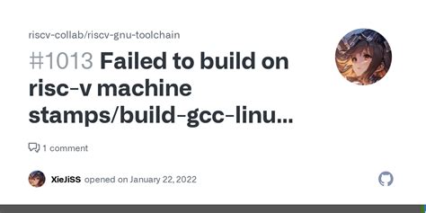 Failed To Build On Risc V Machine Stamps Build Gcc Linux Stage Issue Riscv Collab