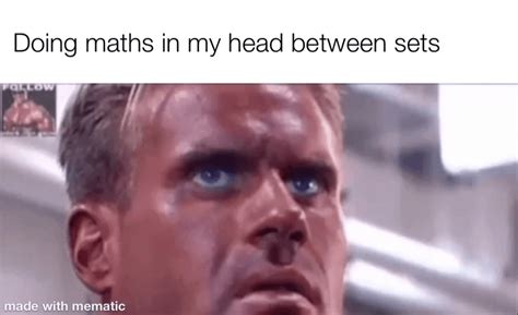 I Can Only Add Subtract And Sometimes Multiply By 2 And 3 Maybe 4 Rgymmemes