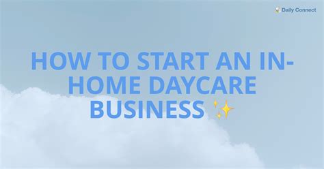 How To Start An In Home Daycare Business — Daily Connect