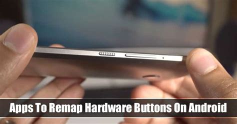Best Apps To Remap Power Or Any Hardware Buttons On Android