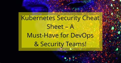 Undercode Testing On Linkedin Kubernetes Security Cheat Sheet A Must Have For Devops