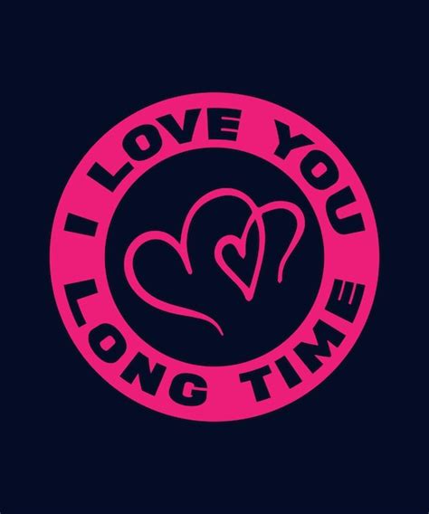 Premium Vector I Love You Long Time T Shirt Designt Shirt Design Vector For Print