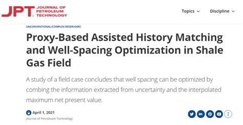 Proxy Based Assisted History Matching And Well Spacing Optimization In Shale Gas Field Simtech