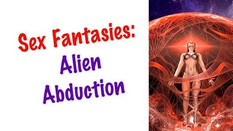 Alien Abduction Sex Fantasy Sexual Role Playing For A Hot Sex Life
