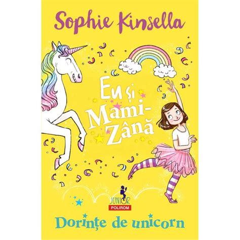 Eu Si Mami Zana Dorinte De Unicorn Sophie Kinsella