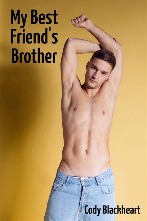 My Best Friends Brother Bad Boy Enemies To Lovers Mm Romance By Cody Blackheart Goodreads