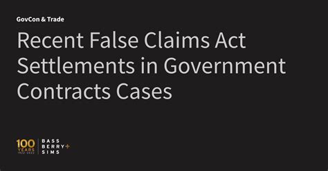 Recent False Claims Act Settlements In Government Contracts Cases