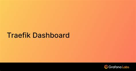 Traefik Dashboard Grafana Labs