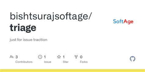 GitHub Bishtsurajsoftage Triage Just For Issue Traction