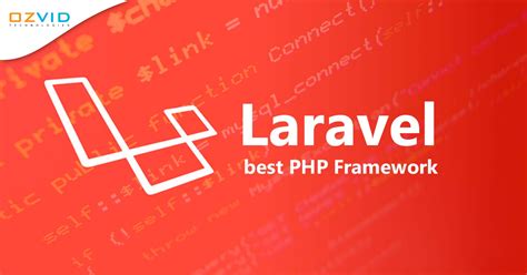 Reasons Why Laravel Framework Is More Preferred Over Other Php Frameworks