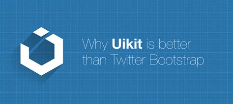 Why Uikit Is Better Than Twitter Bootstrap Eugene Sivokon