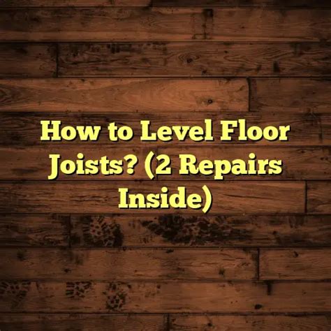 How To Level Floor Joists Repairs Inside