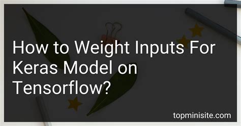 How To Weight Inputs For Keras Model On Tensorflow In