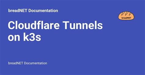 Cloudflare Tunnels On K3s Breadnet Documentation