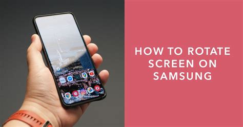How To Rotate Screen On Samsung Unlocking Display Flexibility