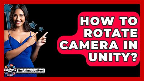 How To Rotate Camera In Unity The Animation Reel Youtube