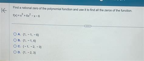 Solved Find A Rational Zero Of The Polynomial Function And Use It To Find All The Zeros Of The