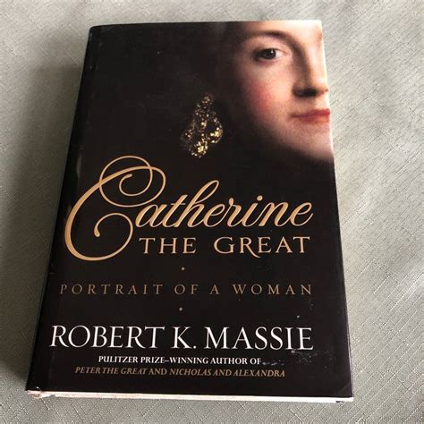 Catherine The Great Portrait Of A Woman By Robert K Massie Hardcover