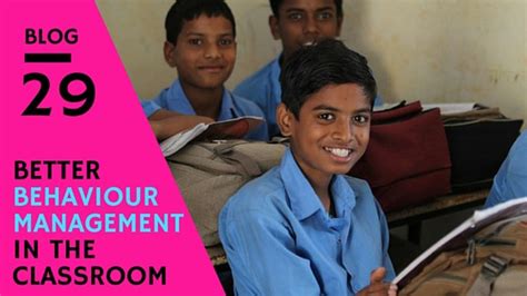 10 Evidence Based Ways To Better Behaviour Management In The Classroom