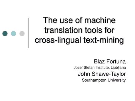 Ppt The Use Of Machine Translation Tools For Cross Lingual Text Mining Powerpoint Presentation