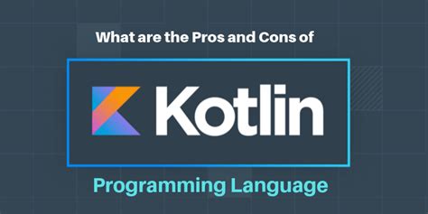 What Are The Pros And Cons Of Kotlin Programming Language Successcenter Articles By Ada James