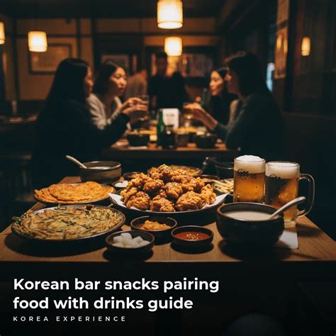Korean Bar Snacks Pairing Food With Drinks Guide