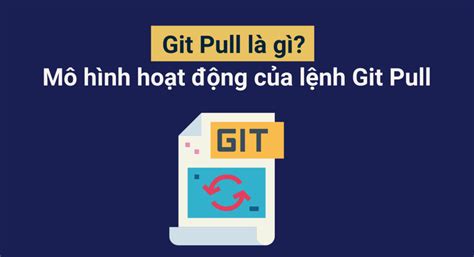 Hướng dẫn chi tiết cách push code lên Git Blog Got It Vietnam