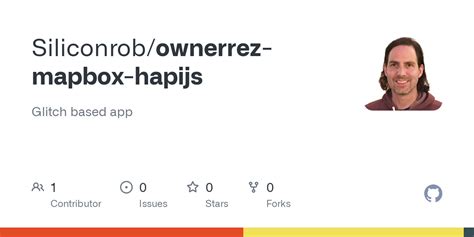 Github Siliconrobownerrez Mapbox Hapijs Glitch Based App