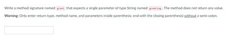 Solved Write A Method Signature Named That Expects A Single